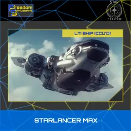 Buy Starlancer Max - LTI - CCU'd at Star-Hangar.com